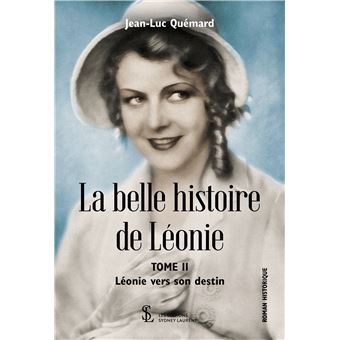 La Belle histoire de Léonie Léonie vers son destin Tome 2 - broché ...