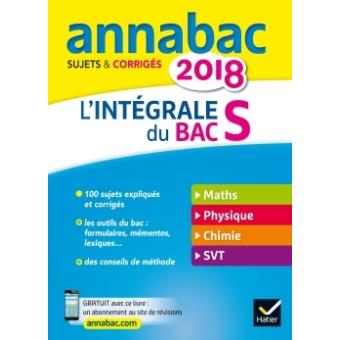 Annales Annabac 2018 L'intégrale Bac S Sujets et corrigés en maths ...