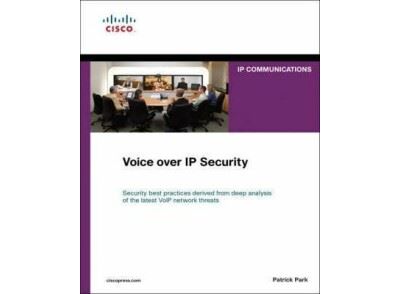Voice Over IP Security, Cisco Press Networking Technology Series ...