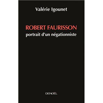 Robert Faurisson Portrait d'un négationniste - broché - Valérie Igounet ...