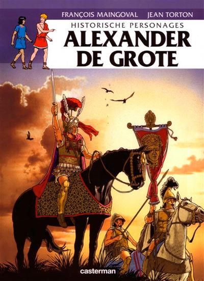 Historische personages - ALEXANDER DE GROTE - Alexander de Grote ...