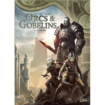 Guerres d'Arran - Orcs et Gobelins T35 - Mohork - Olivier Péru ...