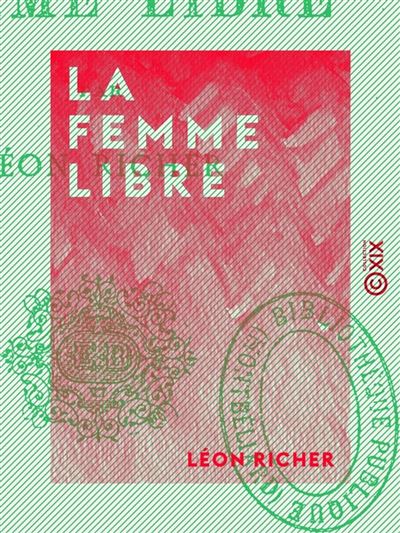 La Femme libre - ebook (ePub) - Léon Richer - Achat ebook | fnac