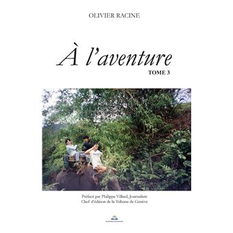 A l'aventure Tome 3 - broché - Olivier Racine - Achat Livre | fnac