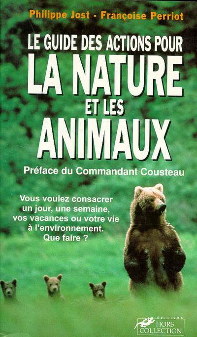 Le guide des actions pour la nature et les animaux - Collectif - Achat ...