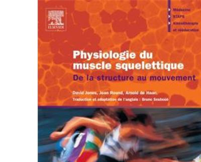 Physiologie du muscle squelettique : de la structure au mouvement De la structure au mouvement ...