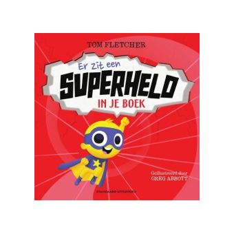 Er zit een superheld in je boek - cartonné - Tom Fletcher, Greg Abbott ...