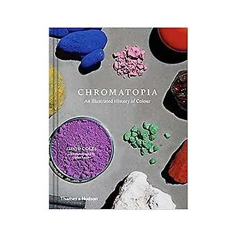 CHROMATOPIA. AN ILLUSTRATED HISTORY OF COLOUR - broché - David Coles ...