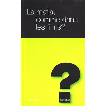 La Mafia, Comme Dans Les Films - broché - Thierry Cretin - Achat Livre ...
