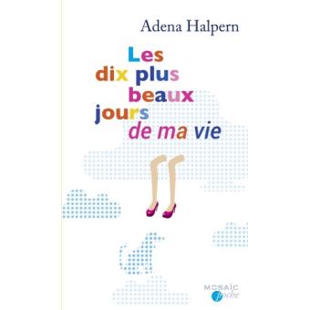 Les dix plus beaux jours de ma vie - Poche - Adena Halpern - Achat ...