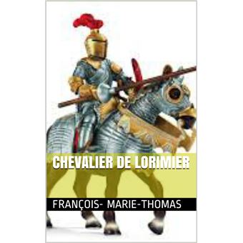 Chevalier de Lorimier - ebook (ePub) - François-Marie-Thomas - Achat ...