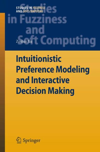 2 Sur Intuitionistic Fuzzy Preference Modeling And Interactive Decision Making Relié