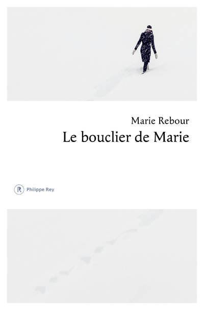 Le bouclier de Marie - broché - Marie Rebour - Achat Livre ou ebook | fnac