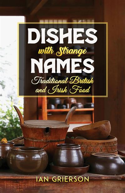 Dishes with Strange Names Traditional British and Irish Food - ebook ...