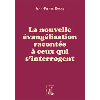 La nouvelle évangelisation racontée à ceux qui s'interrogent - broché ...