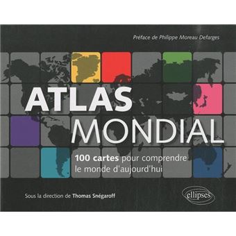 Atlas mondial. 100 cartes pour comprendre le monde d'aujourd'hui 100 ...