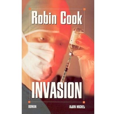Invasion - Robin Cook, William Olivier Desmond - Achat Livre ou ebook | fnac