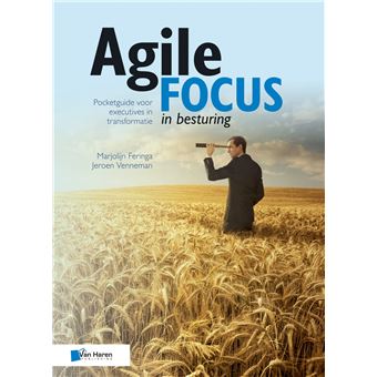 Agile focus in besturing Pocketguide voor executives in transformatie - broché - Jeroen Venneman ...