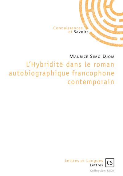 L'hybridité dans le roman autobiographique francophone contemporain ...