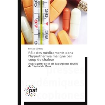 Rôle des médicaments dans l'hyperthermie maligne par coup de chaleur Étude à partir de 41 cas ...