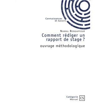 Comment rédiger un rapport de stage ? Ouvrage méthodologique - broché ...