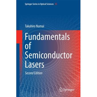 Fundamentals of semiconductor lasers - relié - Takahiro Numai - Achat Livre ou ebook | fnac