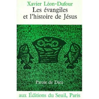 Les Evangiles et l'Histoire de Jésus - Xavier Léon-Dufour - Achat Livre ...