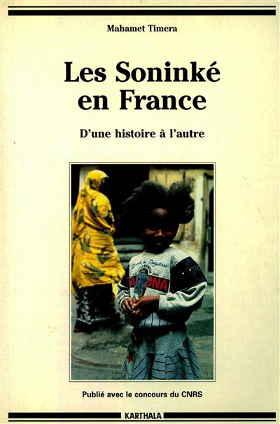 Les Soninke en France : d'une histoire à l'autre - broché - M. Timera ...