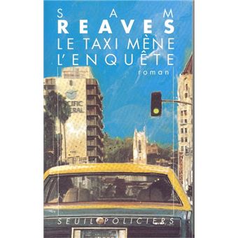 Le Taxi mène l'enquête roman - Sam Reaves - Achat Livre | fnac