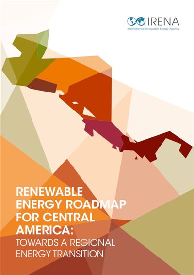 Renewable Energy Roadmap for Central America: Towards a Regional Energy ... Renewable Energy Roadmap for Central America: Towards a Regional Energy ...