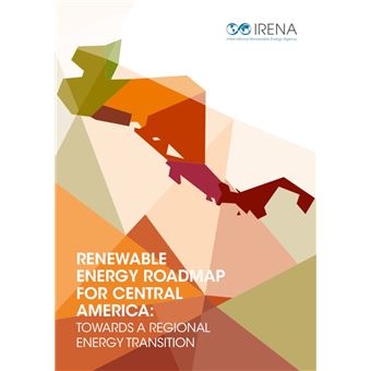 Renewable Energy Roadmap for Central America: Towards a Regional Energy ...