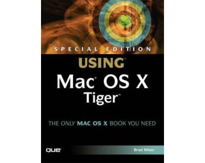 Using Mac Os X, v10.4 Tiger, Special Edition Using Series - broché - Brad Miser - Achat Livre | fnac