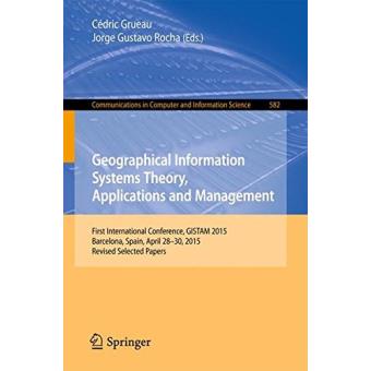 Geographical information systems theory, applications and management ...