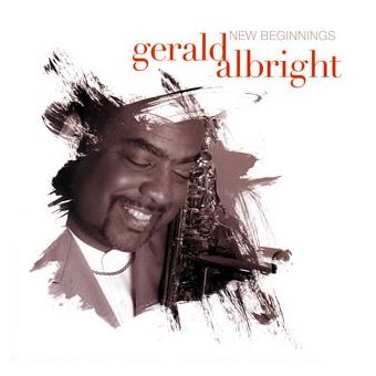 New beginnings - Inclus titre bonus - Gerald Albright - CD album ...