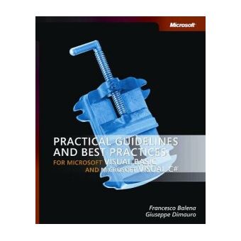 Practical Guidelines And Best Practices For Microsoft Visual Basic And Visual C# Developers ...