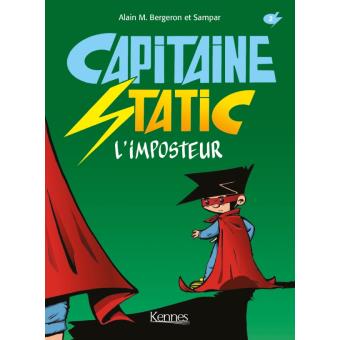 Capitaine Static - L'Imposteur Tome 02 - Capitaine Static - BERGERON ...