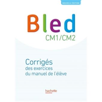 Bled CM1-CM2 - Corrigés Edition 2017 - broché - Daniel Berlion - Achat Livre | fnac