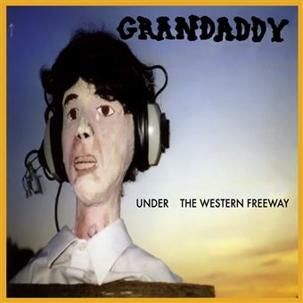 Under The Western Freeway - Grandaddy - Vinyle album - Précommande ...
