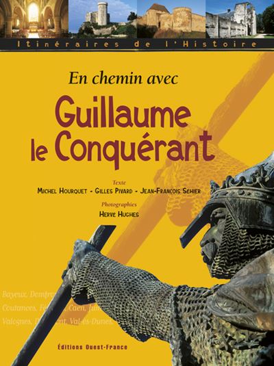 En chemin avec Guillaume le Conquérant (en coédition avec la FFRP ...