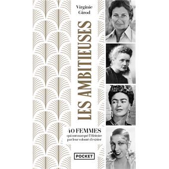 Les Ambitieuses... - 40 femmes qui ont marqué l'Histoire par leur volonté d'exister - Poche ...