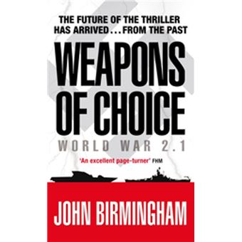 Weapons of choice - Poche - John Birmingham - Achat Livre ou ebook | fnac