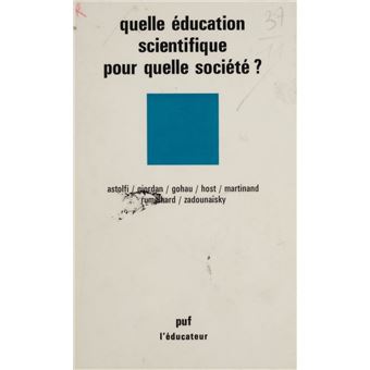 Quelle éducation scientifique pour quelle société ? - Jean-Pierre ...