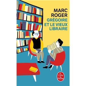 Grégoire et le vieux libraire - Poche - Marc Roger - Achat Livre | fnac
