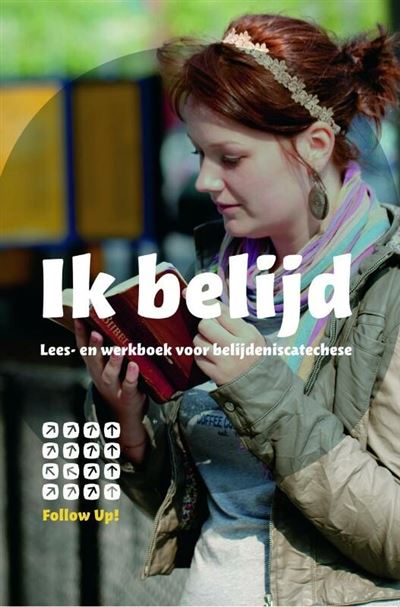 Follow up! - lees- en werkboek belijdeniscatechese - Ik belijd - Meijer ...
