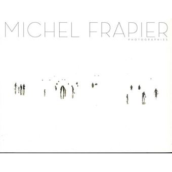 Michel Frapier photographies Photographies - relié - Michel Frapier ...