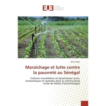 Maraîchage Et Lutte Contre La Pauvreté Au Sénégal Broché Aliou Ndao
