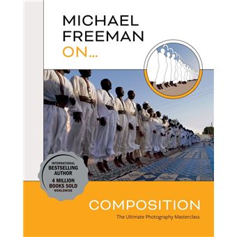 MICHAEL FREEMAN ON COMPOSITION - broché - Achat Livre ou ebook | fnac