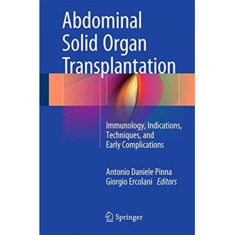 Abdominal solid organ transplantation Immunology, indications, techniques, and early ...