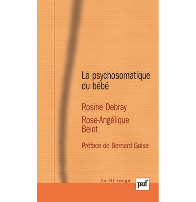 La psychosomatique du bébé Préface de Bernard Golse - broché - Rosine ...