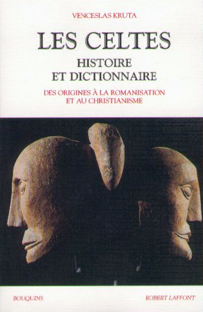 Les Celtes histoire et dictionnaire Histoire et dictionnaire des ...